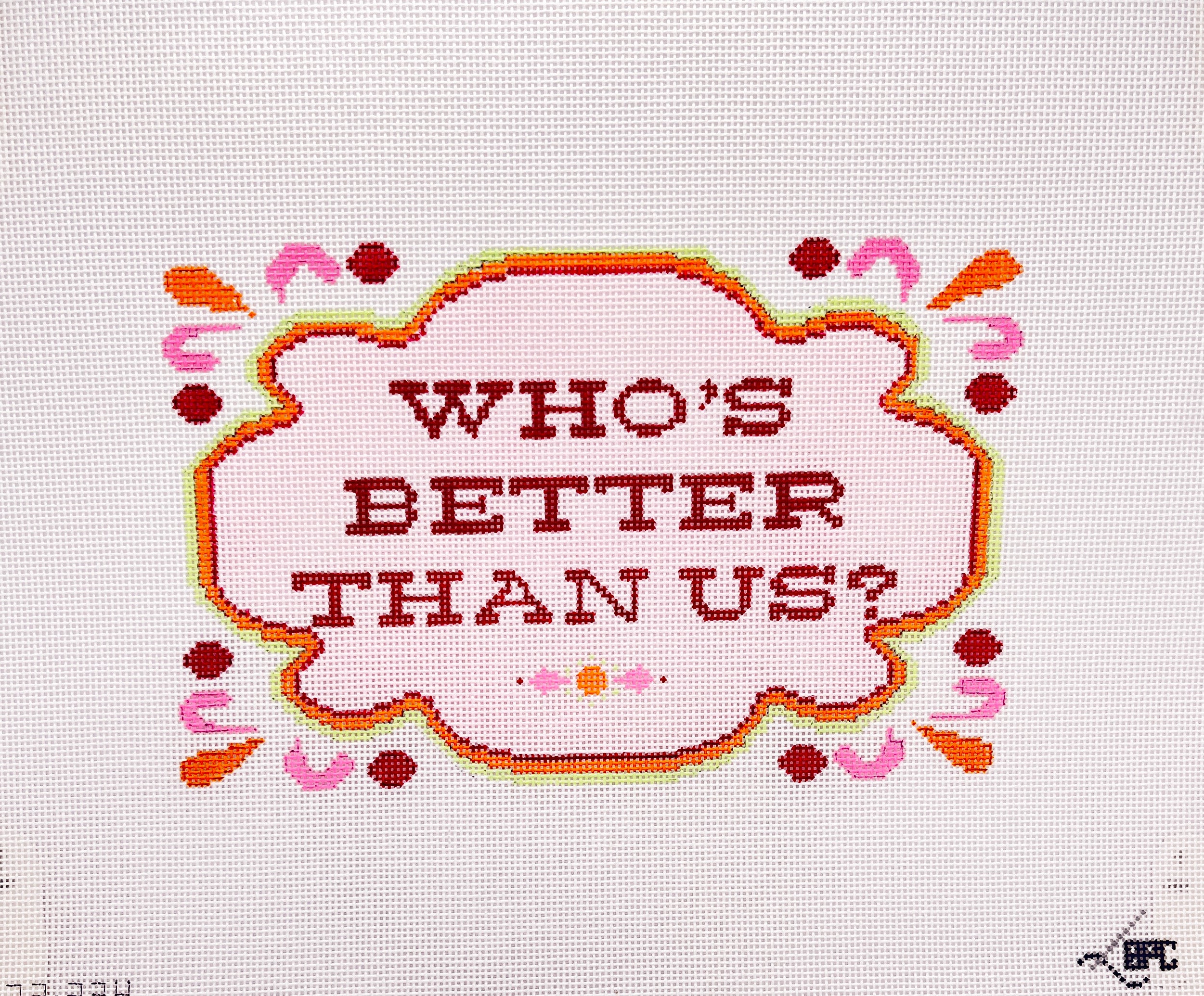 23-334 Who’s Better Than Us – Blueberry Point Needlepoint